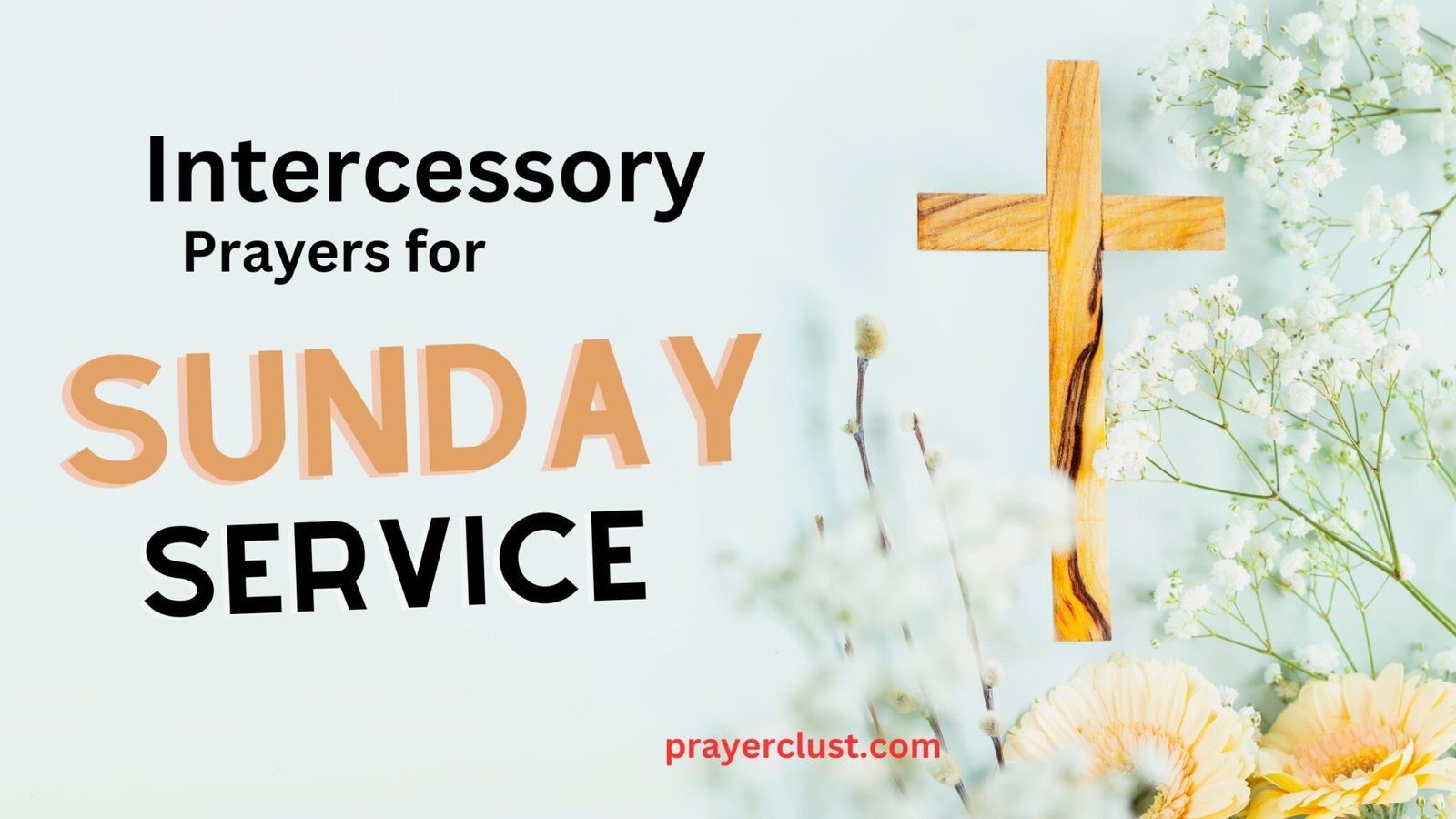 15 Intercessory Prayers for Sunday Service to Praying for Your Church ...
