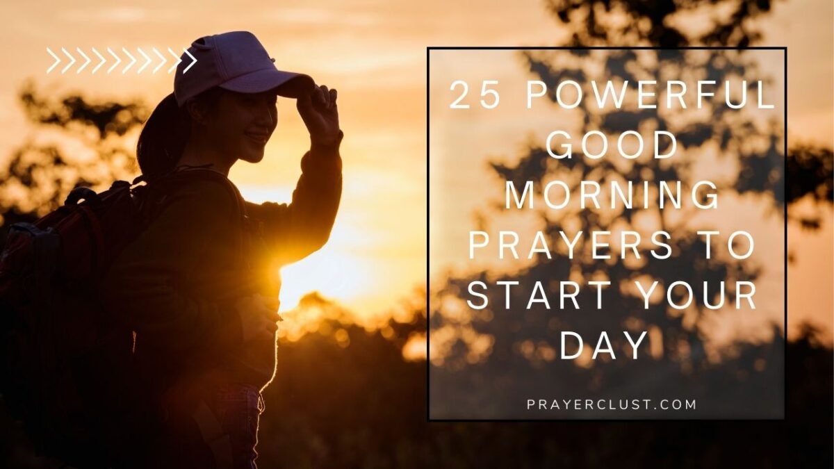 20 Powerful Good Morning Prayers to Start Your Day with Hope, Strength ...