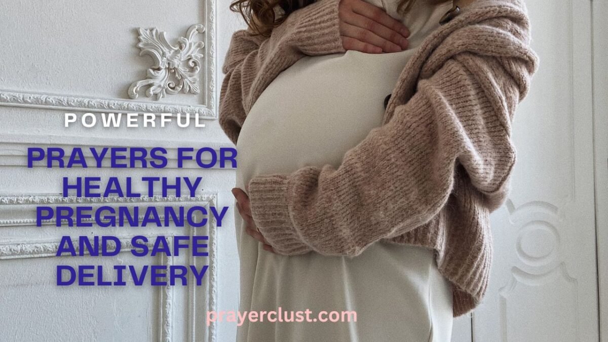 15 Powerful Prayers for Healthy Pregnancy and Safe Delivery